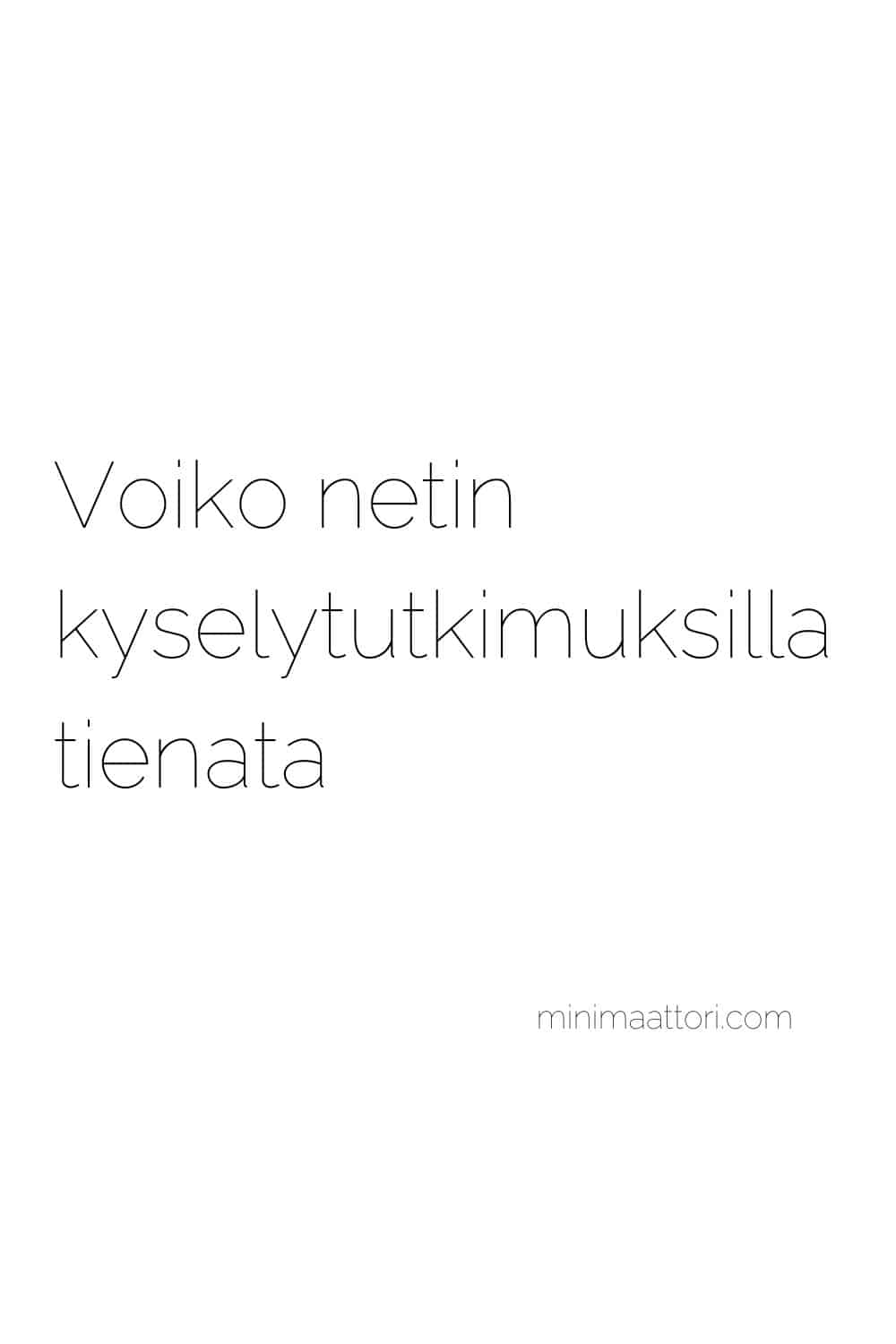 Vaikuta kuluttajana - netin kyselytutkimukset | Minimaattori